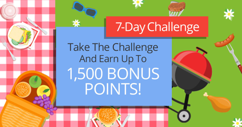 Take the 7-Day Challenge and earn up to 1,500 Points!