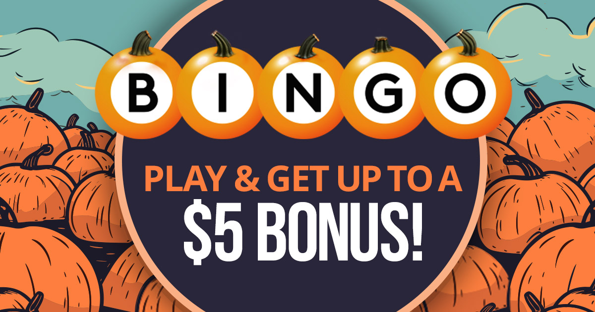 Pumpkin Spice things up with a $5 BINGO Bonus!
